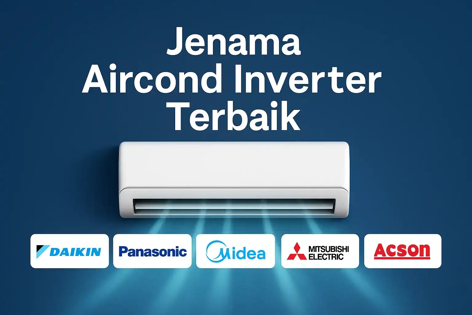 7 Jenama Aircond Inverter Terbaik Di Malaysia 2025